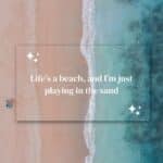 25 Beach Life Quotes You’ll Want On A T-Shirt