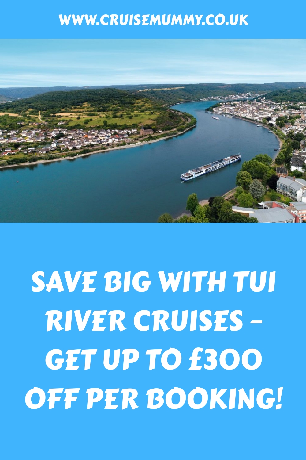 Save Big With TUI River Cruises – Get Up To £300 Off Per Booking!