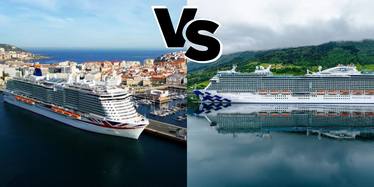 P&O vs Princess Cruises: The Differences That Surprise People