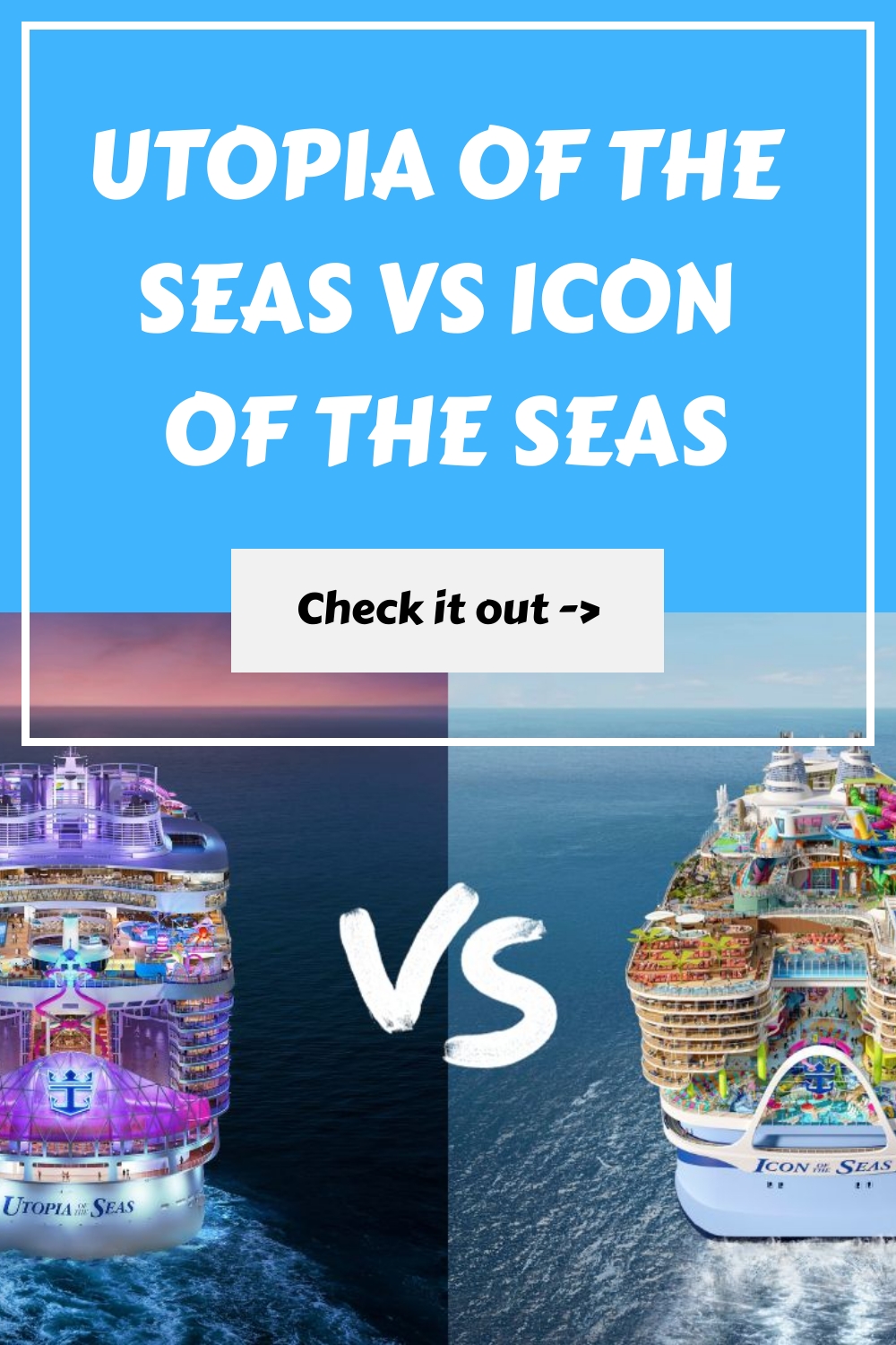 Utopia Of The Seas Vs Icon Of The Seas